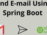 How To Send Email Using Spring Boot Using Java Mail Sender Smtp
